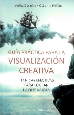 Guia Practica Para La Visualizacion Creativa - Librería Nacional ...