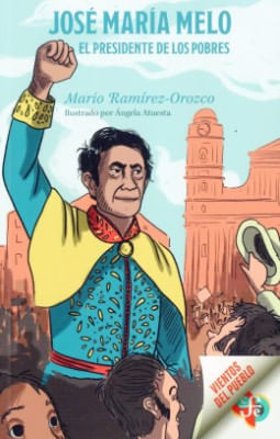 Jose Maria Melo El Presidente De Los Pobres - Librería Nacional