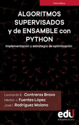 Algoritmos Supervisados Y De Ensamble Con Python - Librería Nacional