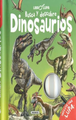 Dinosaurios Busca Y Descubre Lupa - Librería Nacional - Librería Nacional